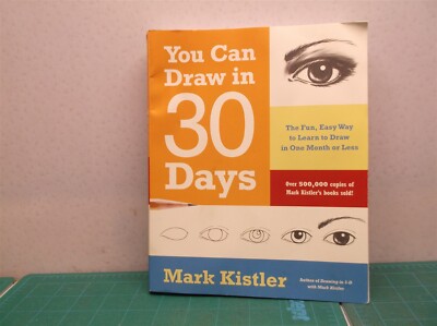 You Can Draw in 30 Days: The Fun, Easy Way to Learn to Draw in One ...