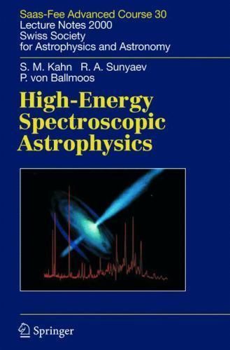 Saas-Fee Advanced Course Ser.: High-Energy Spectroscopic Astrophysics ...