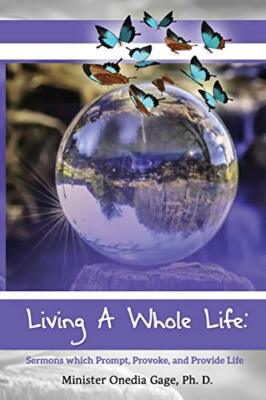 Living A Whole Life: Sermons Which Prompt, Provoke, and Promote Life ...
