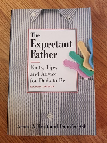 The Expectant Father: Facts, Tips and Advice for Dads-to-Be, Second ...