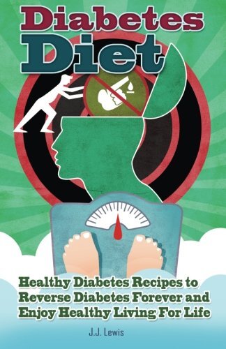 Diabetes Diet: 101 Healthy Diabetes Recipes to Reverse Diabetes Forever ...