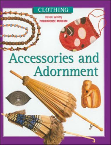 Clothing Ser.: Accessories and Adornment by Helen Whitty (2001 ...