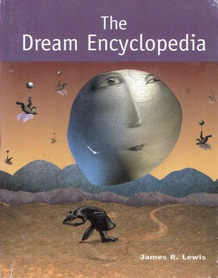 The Dream Encyclopedia by James R. Lewis / 2002 Trade Paperback ...