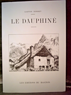 Donnet. LE DAUPHINÉ. Isère, Hautes-Alpes, Drôme. Exemplaire NUMÉROTÉ | eBay