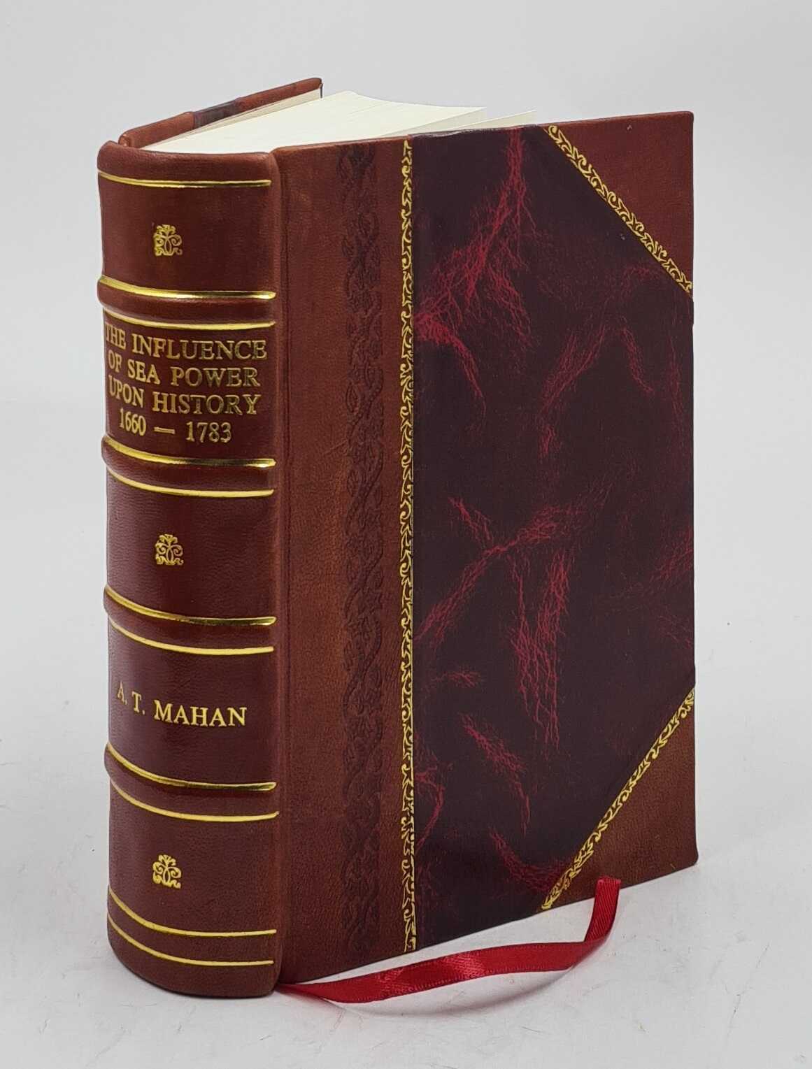 The Influence Of Sea Power Upon History 1890 By Mahan A. T. [Leather ...
