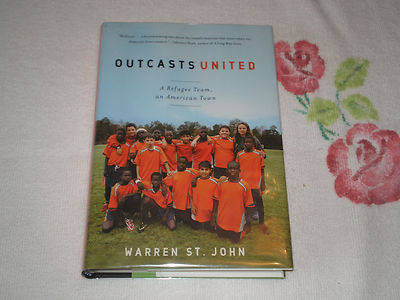 Outcasts United : A Refugee Team, an American Town by Warren St. John ...