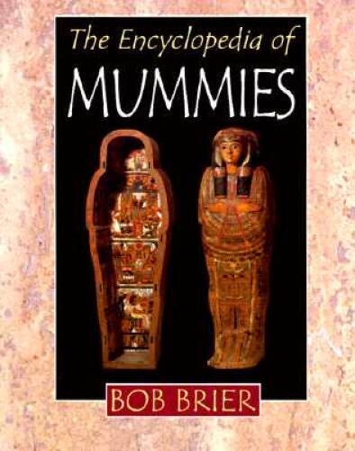 The Encyclopedia of Mummies - Paperback By Brier, Bob - VERY GOOD ...