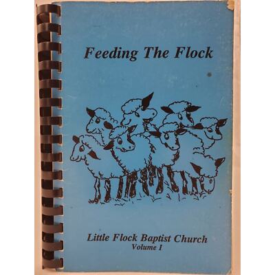 Vintage Feeding The Flock Volume 1 Little Flock Baptist Church Hillview ...