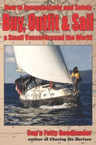 Buy, Outfit, Sail : How to Inexpensively and Safely Buy, Outfit, and ...