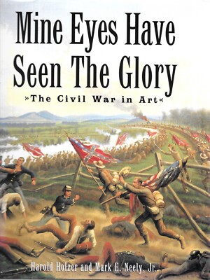 MINE EYES HAVE SEEN THE GLORY:CIVIL WAR IN ART (11X9.5") Hardback ...