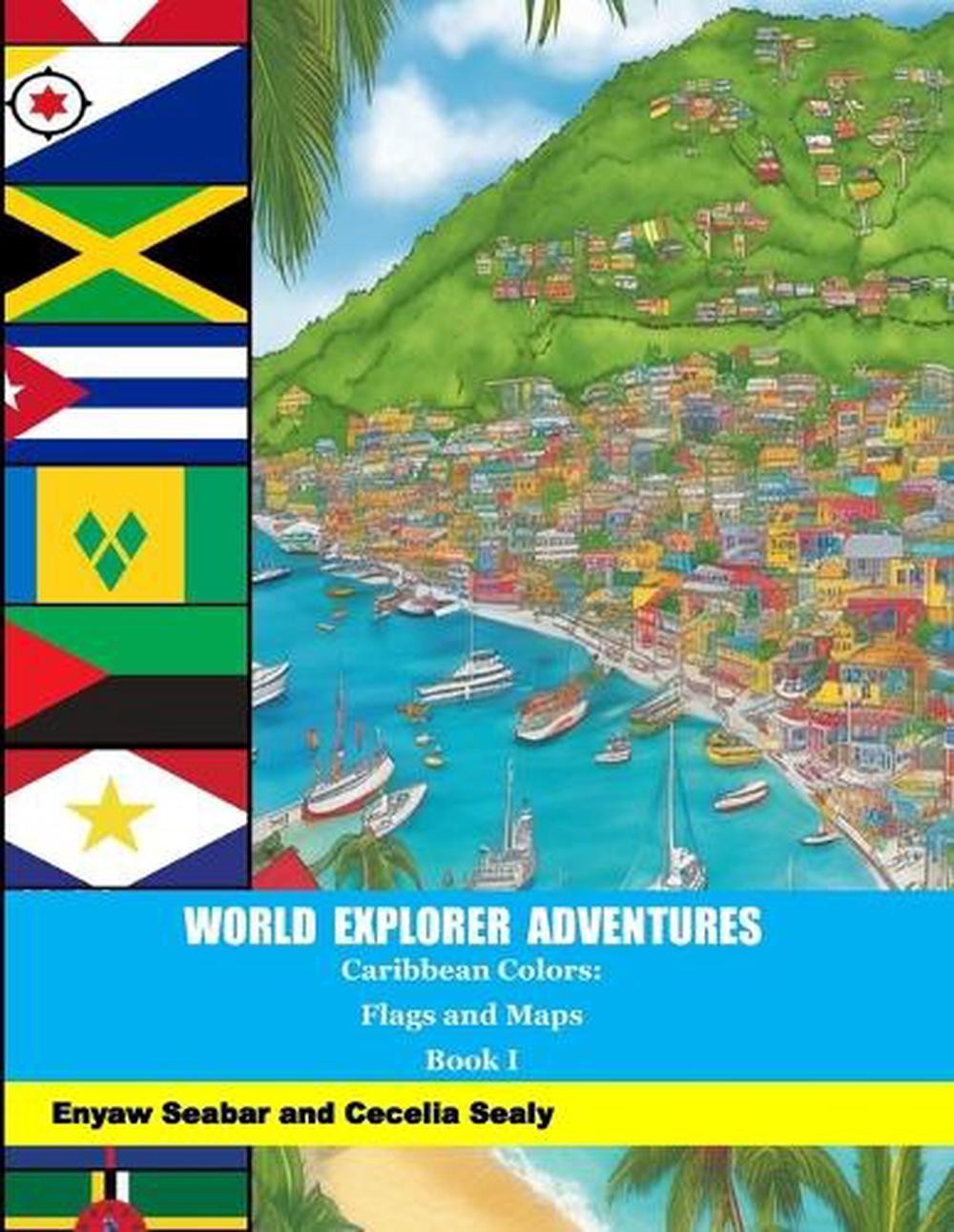 World Explorer Adventures: Caribbean Colors - Flags and Maps Book I by ...