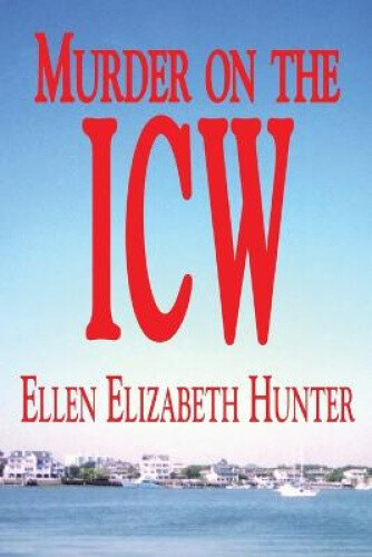 Murder on the ICW (Magnolia Mystery Wilmington) by Hunter Ellen ...