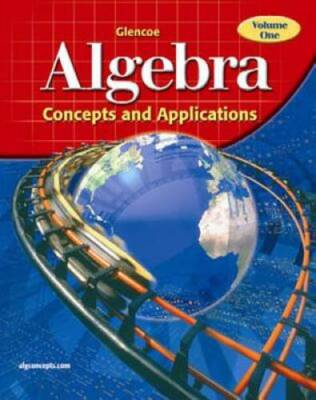 Glencoe Algebra: Concepts and Applications, Volume 1, St - ACCEPTABLE ...