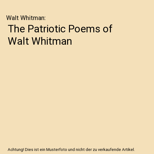 The Patriotic Poems of Walt Whitman, Walt Whitman | eBay