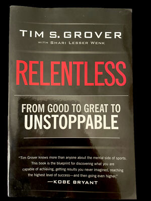 Tim Grover Winning Ser.: Relentless : From Good to Great to Unstoppable ...