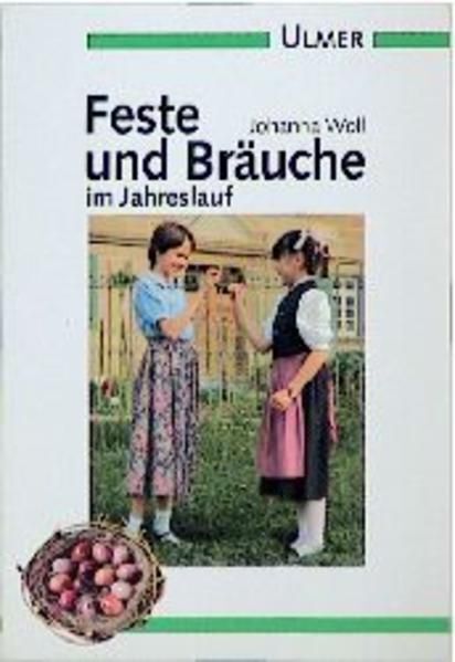 Feste und Bräuche im Jahreslauf Woll, Johanna, Margret Merzenich und ...