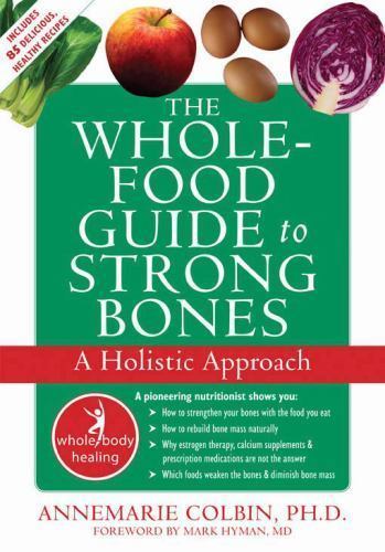 The New Harbinger Whole-Body Healing Ser.: Whole-Food Guide to Strong ...
