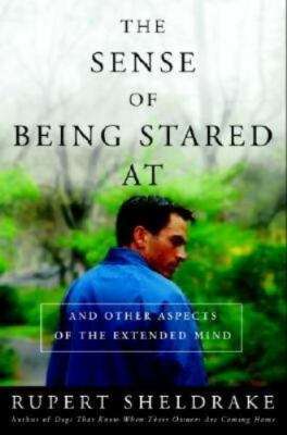 The Sense of Being Stared At: And Other Aspects of the Extended Mind ...