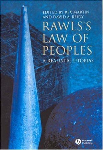 Rawls's Law of Peoples : A Realistic Utopia? by David A. Reidy (2006 ...