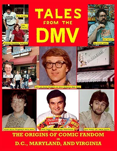 TALES FROM THE DMV: THE ORIGINS OF COMIC BOOK FANDOM IN By D.m.v ...