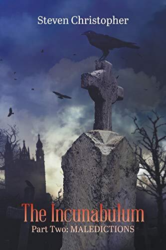 THE INCUNABULUM PART TWO: MALEDICTIONS By Steven Christopher **BRAND NEW** 9781643982588 | eBay