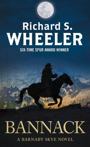 Bannack: A Barnaby Skye Novel by Wheeler, Richard S. 1250305306| eBay