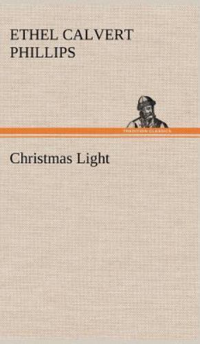 Christmas Light by Ethel Calvert Phillips (2013, Hardcover) for sale ...