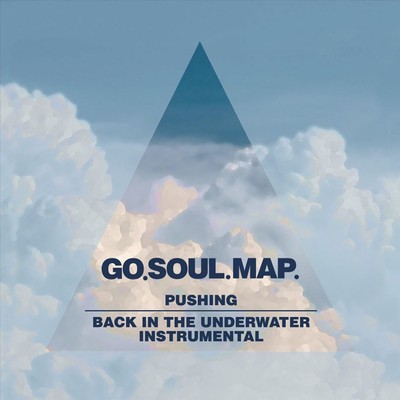 GO. SOUL. MAP. PUSHING/BACK IN THE UNDERWATER NEW 7 INCH VINYL DISC ...