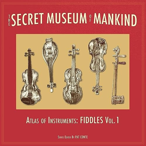 The Secret Museum of Mankind - Atlas of Instruments, Fiddles, Vol. 1 ...
