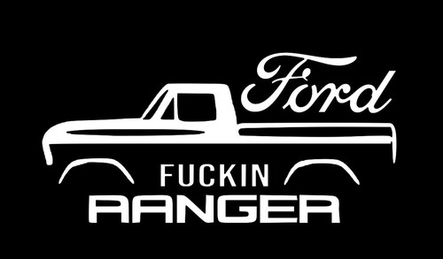 Ford F*ckin Ranger TAFFR High Quality White Vinyl Decal 8.5” X 4” No ...