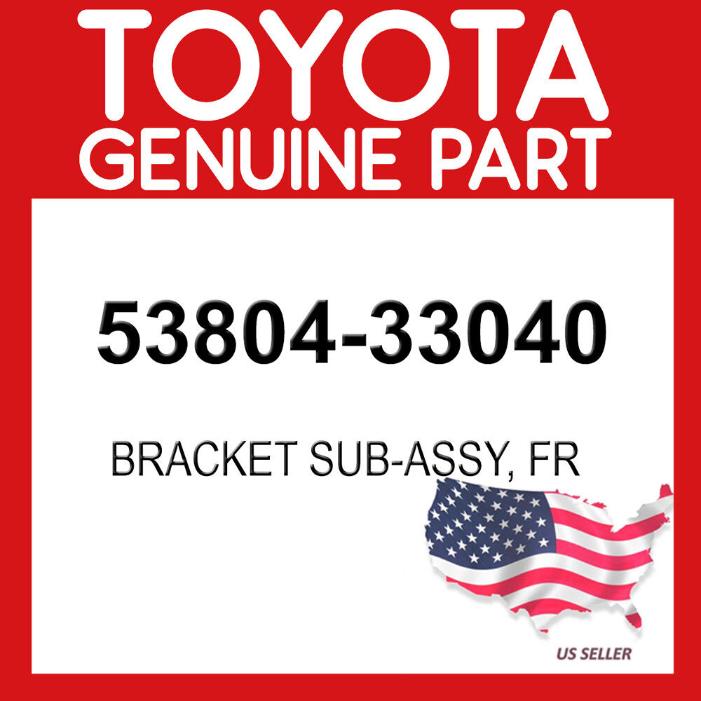 TOYOTA GENUINE 53804-33040 BRACKET SUB-ASSY, FR OEM | eBay
