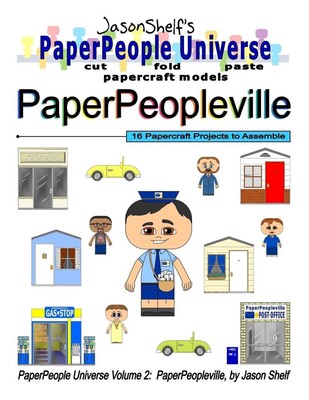 Jason Shelf's PaperPeople Universe: PaperPeopleville: Cut, Fold, and ...