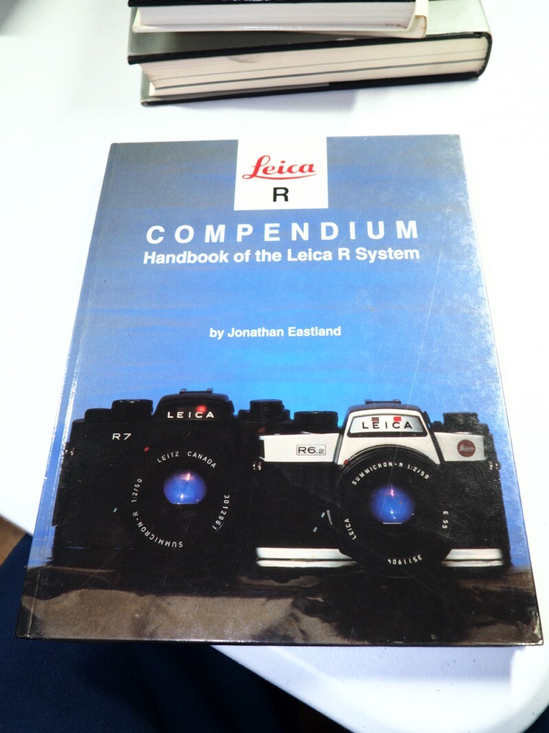 Leica R Compendium Handbook of the Leica R System, Eastland ...