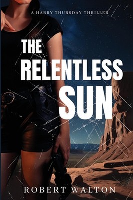 The Relentless Sun by Robert Walton Paperback Book | eBay