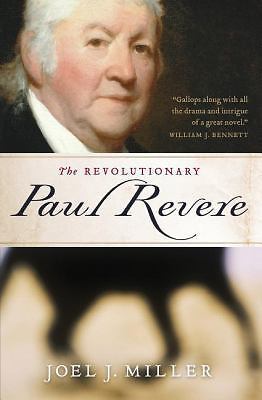 The Revolutionary Paul Revere: A Biography of a Hero of the American ...