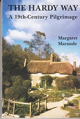 The Hardy Way: A 19th-Century Pilgrimage by Marande, Margaret Paperback ...
