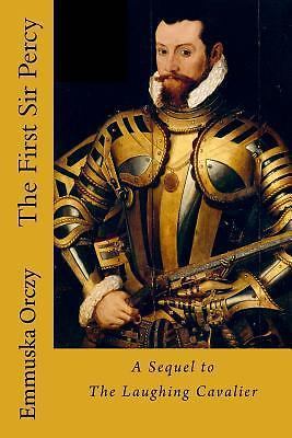 First Sir Percy by Emmuska Orczy (2017, Trade Paperback) for sale ...