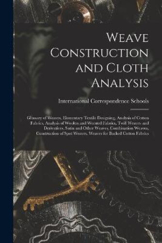Weave Construction and Cloth Analysis: Glossary of Weaves, Elementary ...