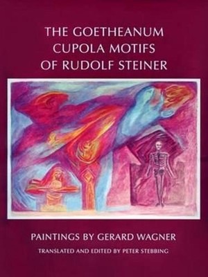 The Goetheanum Cupola Motifs of Rudolf Steiner: Paintings by Gerard ...