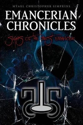 Emancerian Chronicles: Signs of the First Emancer by Myael Christopher ...