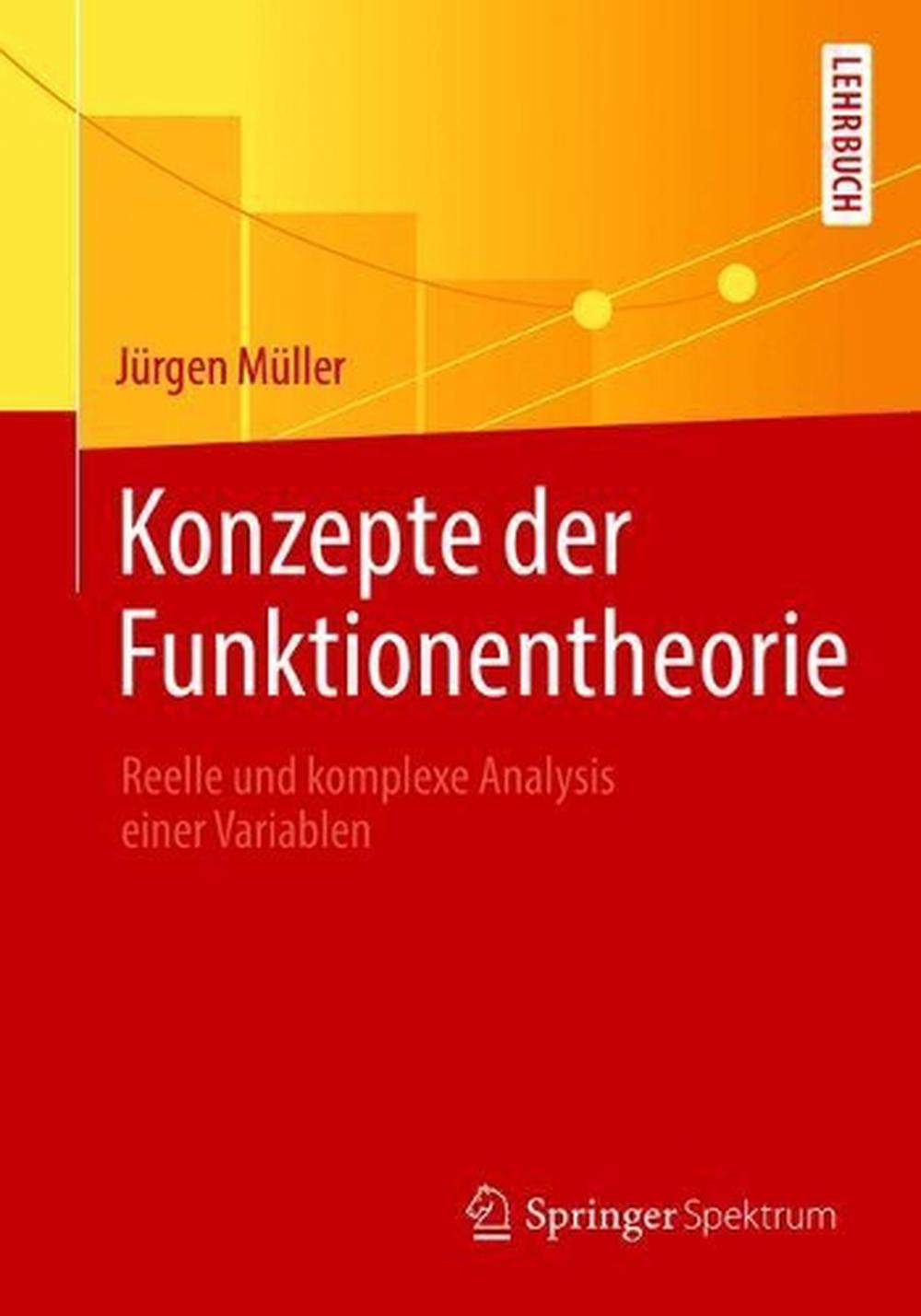 Konzepte der Funktionentheorie: Reelle und komplexe Analysis einer ...