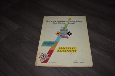 US Army Southeastern Signal School Equipment Orientation Workbook 1966 ...