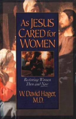 As Jesus Cared for Women: Restoring Women Then and Now - Hardcover ...