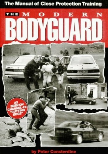The Modern Bodyguard: The Manual of Close Tr... by Consterdine, Peter ...