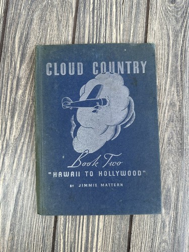 Cloud Country Book Two Hawaii To Hollywood Aviation Memorabilia Pure ...