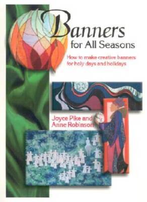 Banners for All Seasons: How to Make Creative Banners for Holy Days and ...