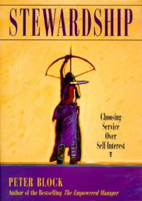 Stewardship: Choosing Service Over Self-Interest by Block, Peter ...