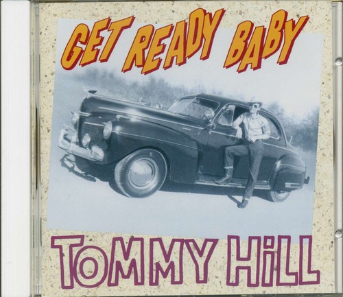Tommy Hill - Get Ready Baby (CD) - Rock & Roll | eBay