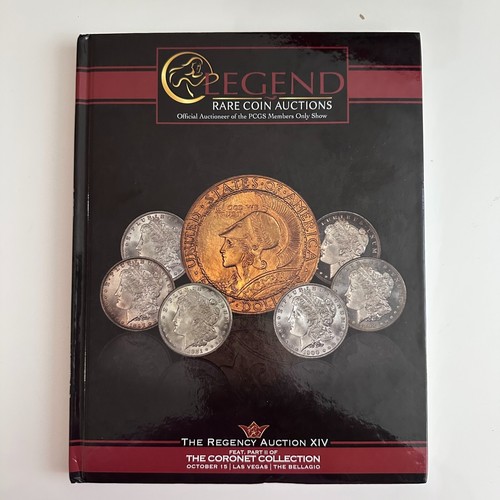LEGEND RARE COINS AUCTIONS 2017. The Regency Auction XIV. The Coronet ...