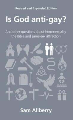 Is God anti-gay?: and other questions about homosexuality, the Bible ...